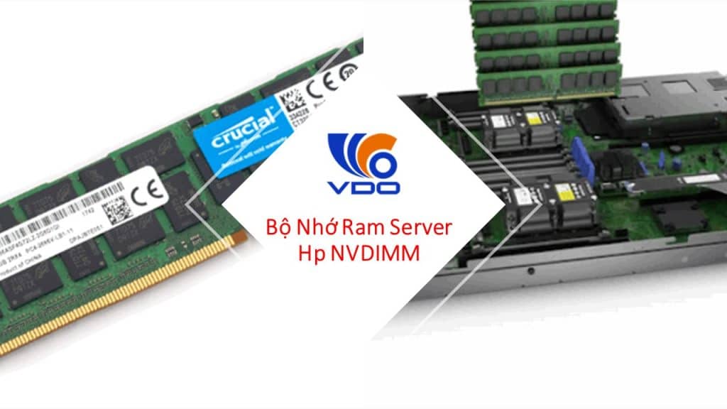 Tìm Hiểu Bộ Nhớ Ram Server Hp NVDIMM